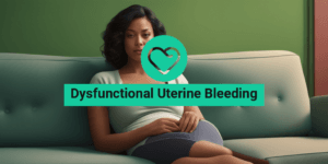 Dysfunctional Uterine Bleeding: Causes, Symptoms, and Treatment Options ...