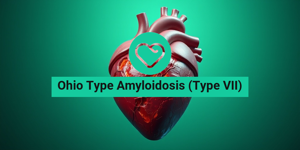 Ohio Type Amyloidosis (Type VII): Understanding Symptoms, Causes, and ...